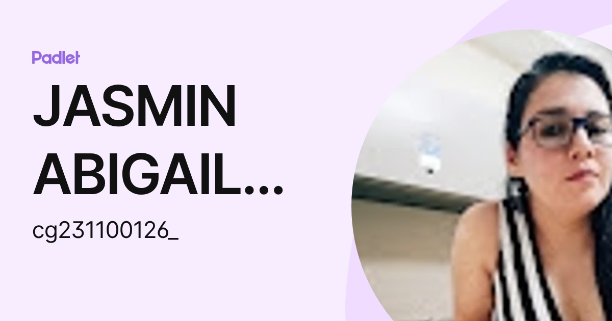 Jasmin Abigail Carbajal De Garzona Cg231100126 Profile Padlet