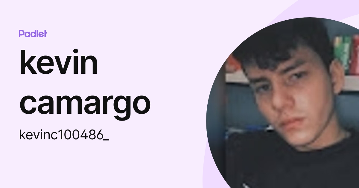 kevin camargo (kevinc100486_) profile | Padlet