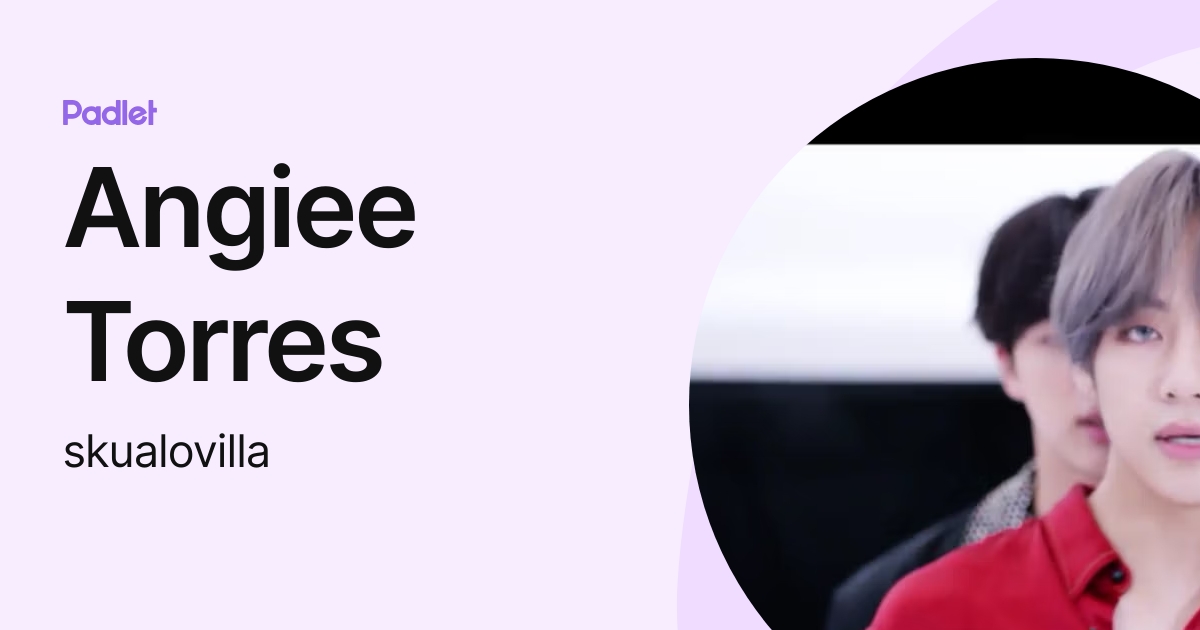 Angiee Torres (skualovilla) profile | Padlet
