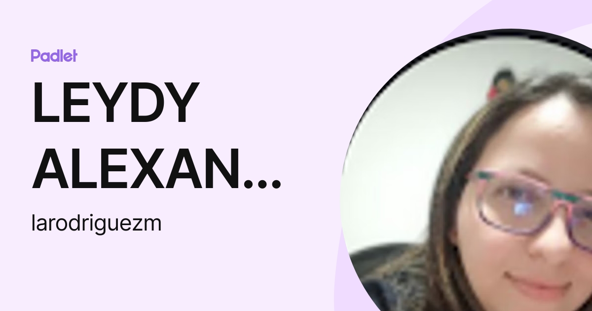 LEYDY ALEXANDRA RODRIGUEZ MENDEZ (larodriguezm) profile | Padlet