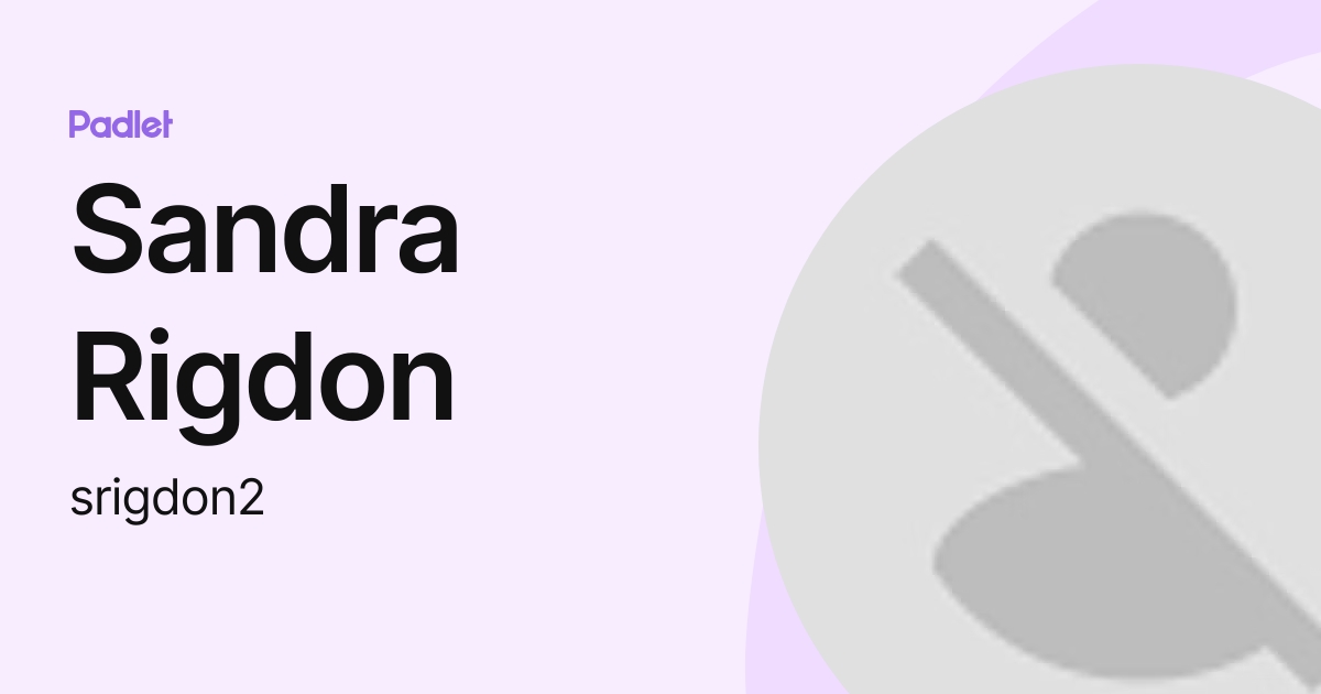 Sandra Rigdon (srigdon2) profile | Padlet