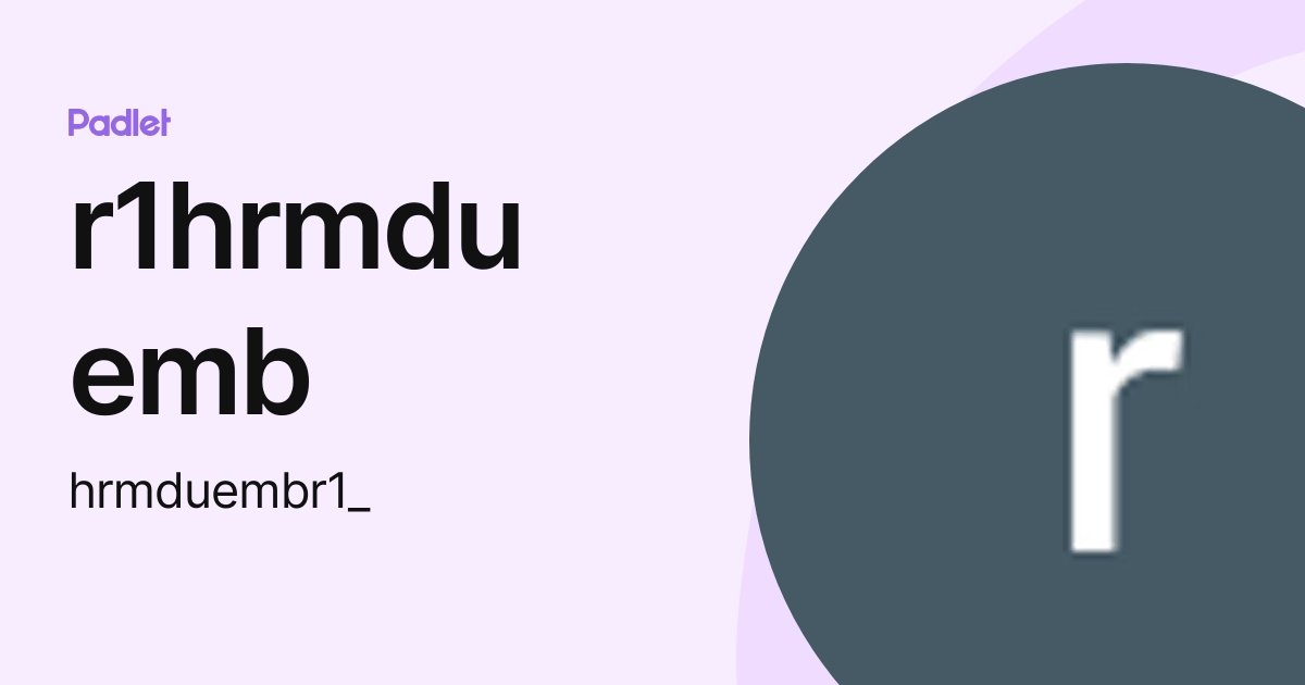 r1hrmdu emb (hrmduembr1_) profile | Padlet