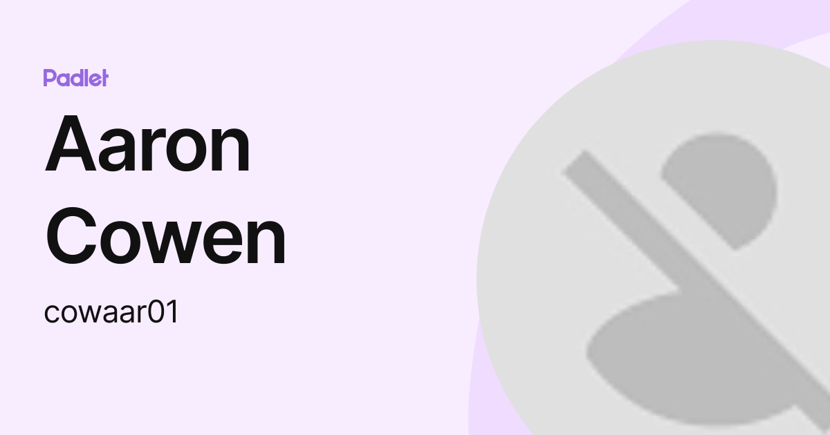 Aaron Cowen (cowaar01) profile | Padlet