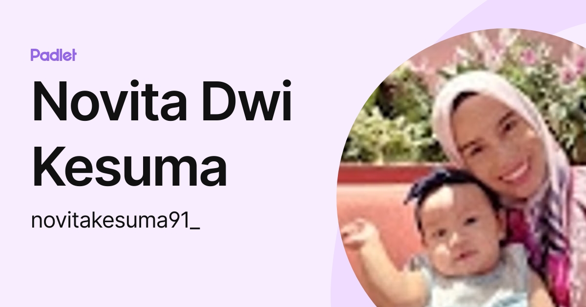 Novita Dwi Kesuma (novitakesuma91_) profile | Padlet