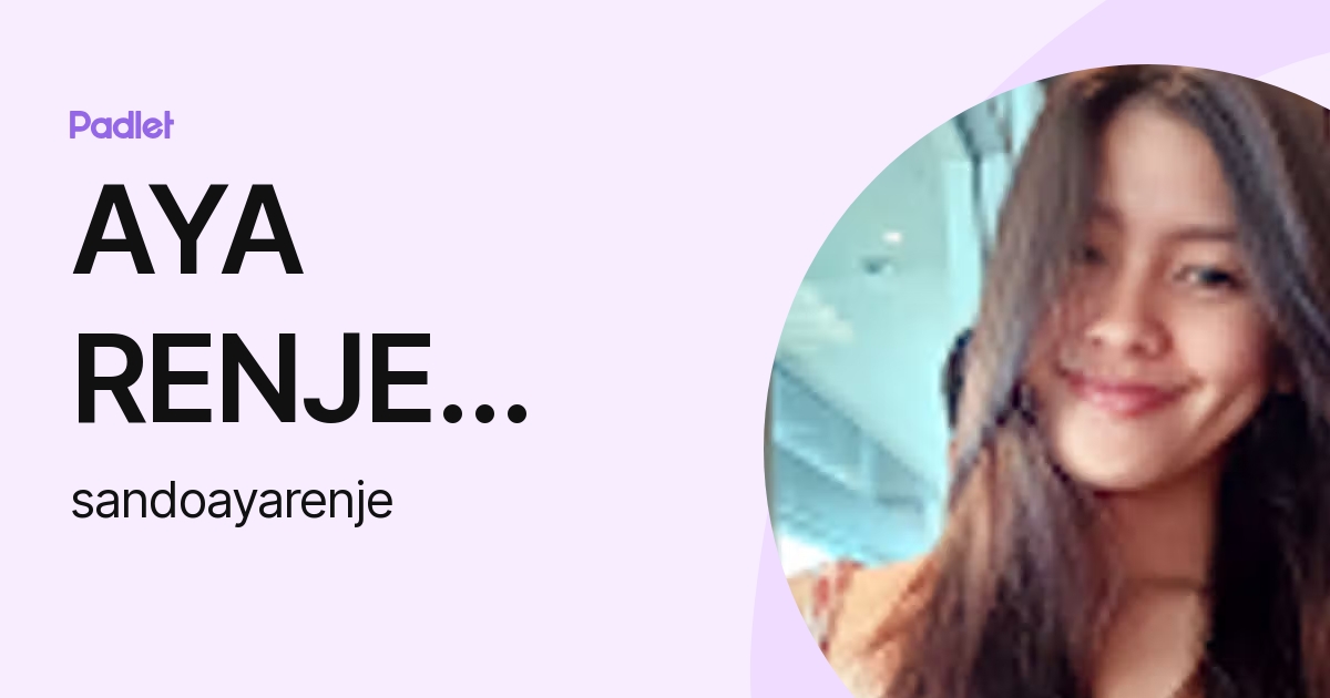 AYA RENJE ANDO (sandoayarenje) profile | Padlet