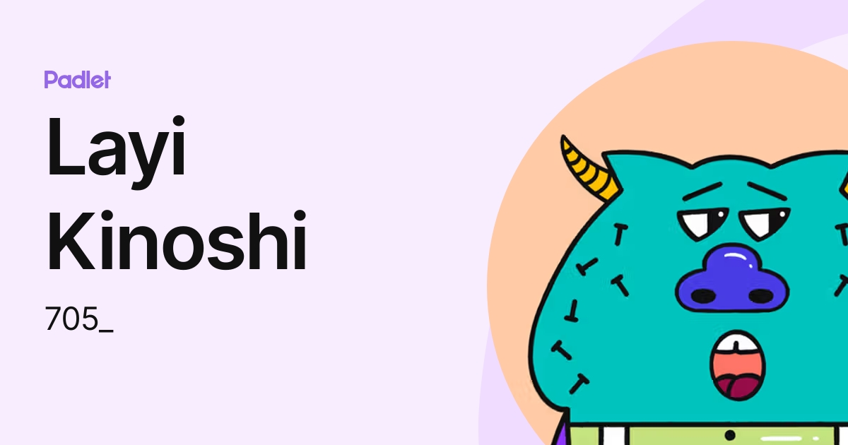 Layi Kinoshi (705_) profile | Padlet