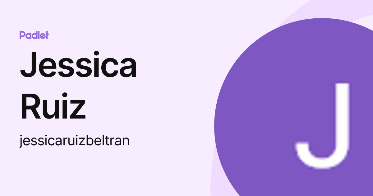 Jessica Ruiz (jessicaruizbeltran) profile | Padlet