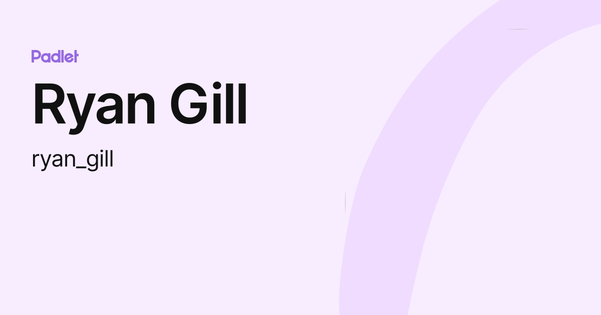 Ryan Gill (ryan_gill) profile | Padlet
