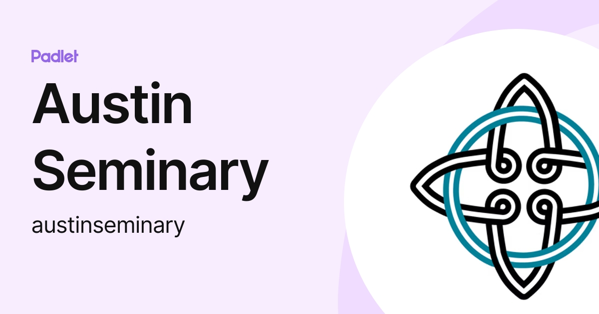 Austin Seminary (austinseminary) profile | Padlet