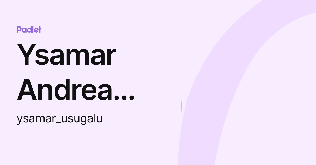Ysamar Andrea Usuga Lujan (ysamar_usugalu) profile | Padlet