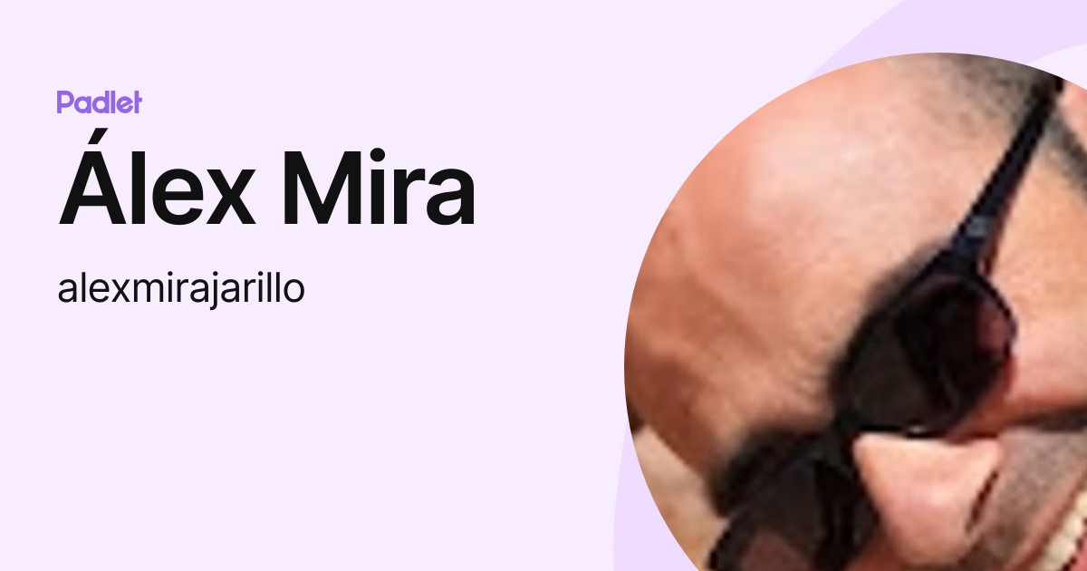Álex Mira (alexmirajarillo) profile | Padlet