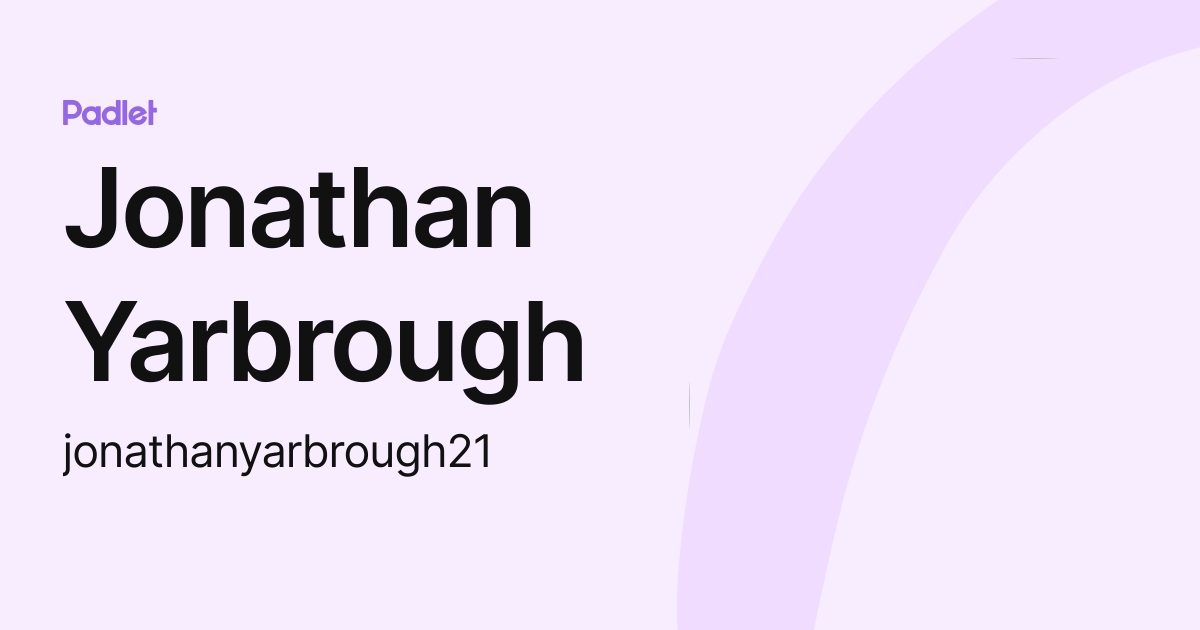 Jonathan Yarbrough (jonathanyarbrough21) profile | Padlet