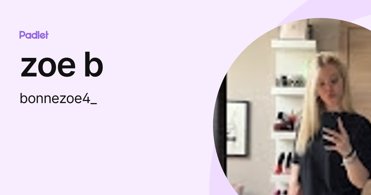 zoe b (bonnezoe4_) profile | Padlet