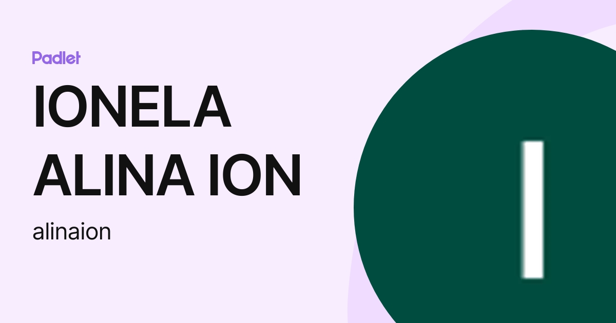 IONELA ALINA ION (alinaion) profile | Padlet