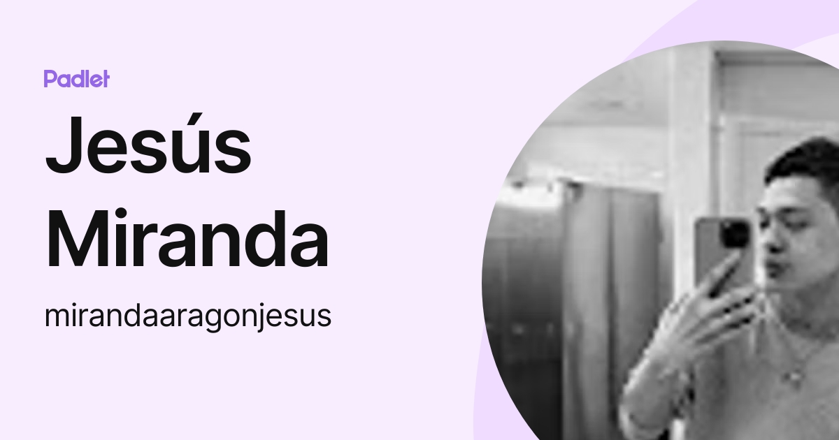 Jesús Miranda (mirandaaragonjesus) profile | Padlet