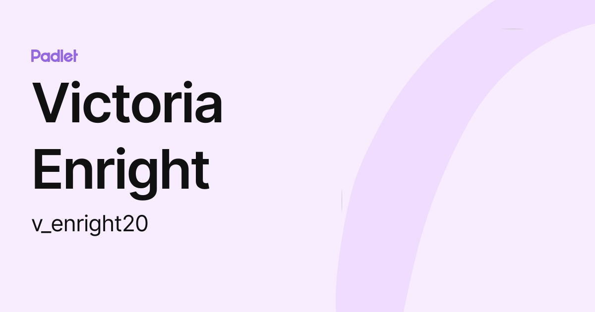 Victoria Enright (v_enright20) profile | Padlet