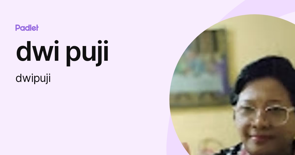 dwi puji (dwipuji) profile | Padlet