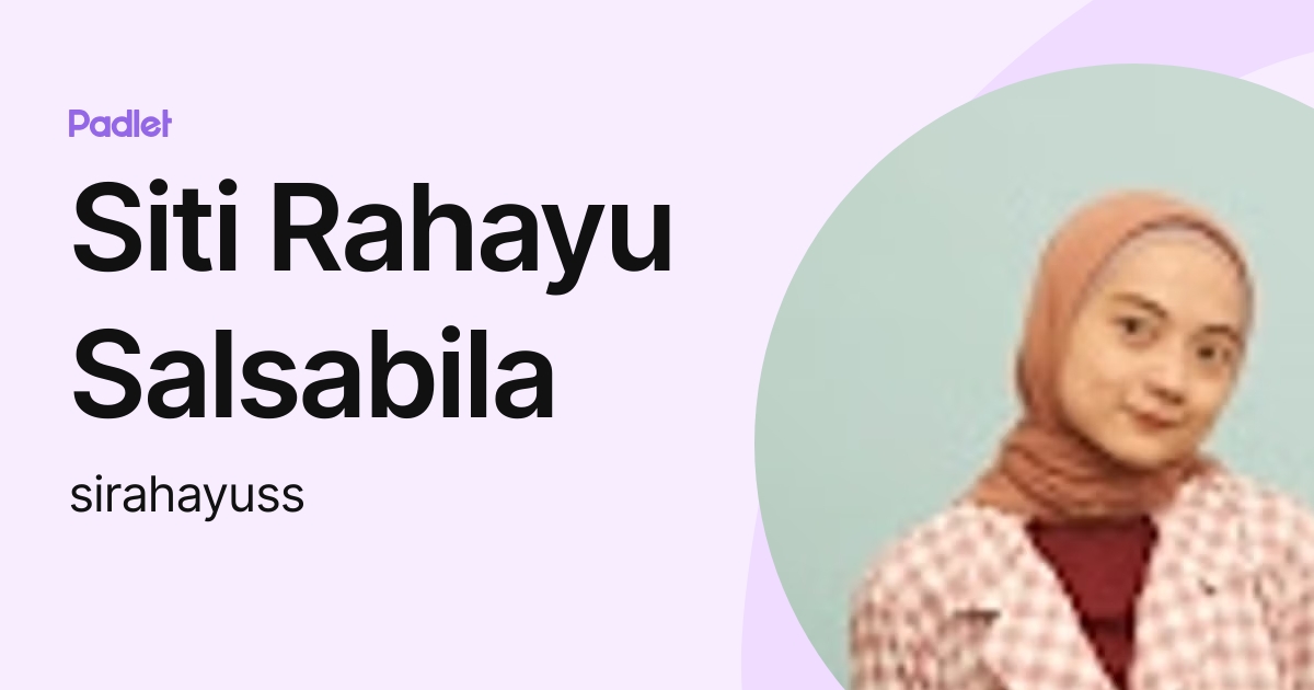 Siti Rahayu Salsabila (sirahayuss) profile | Padlet