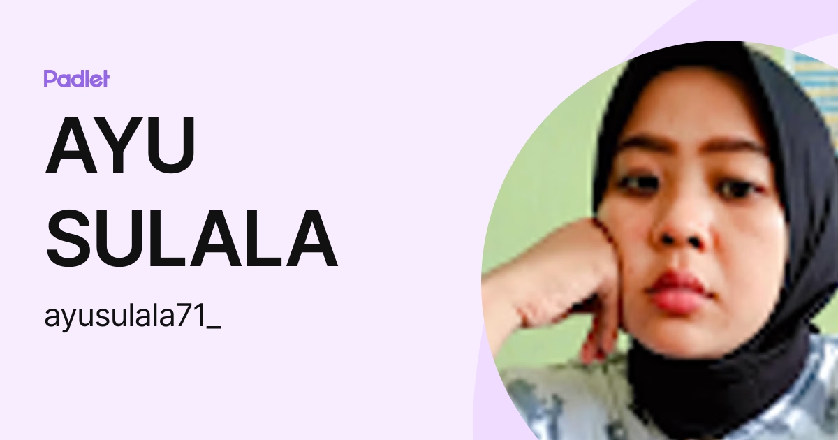 AYU SULALA (ayusulala71_) profile | Padlet