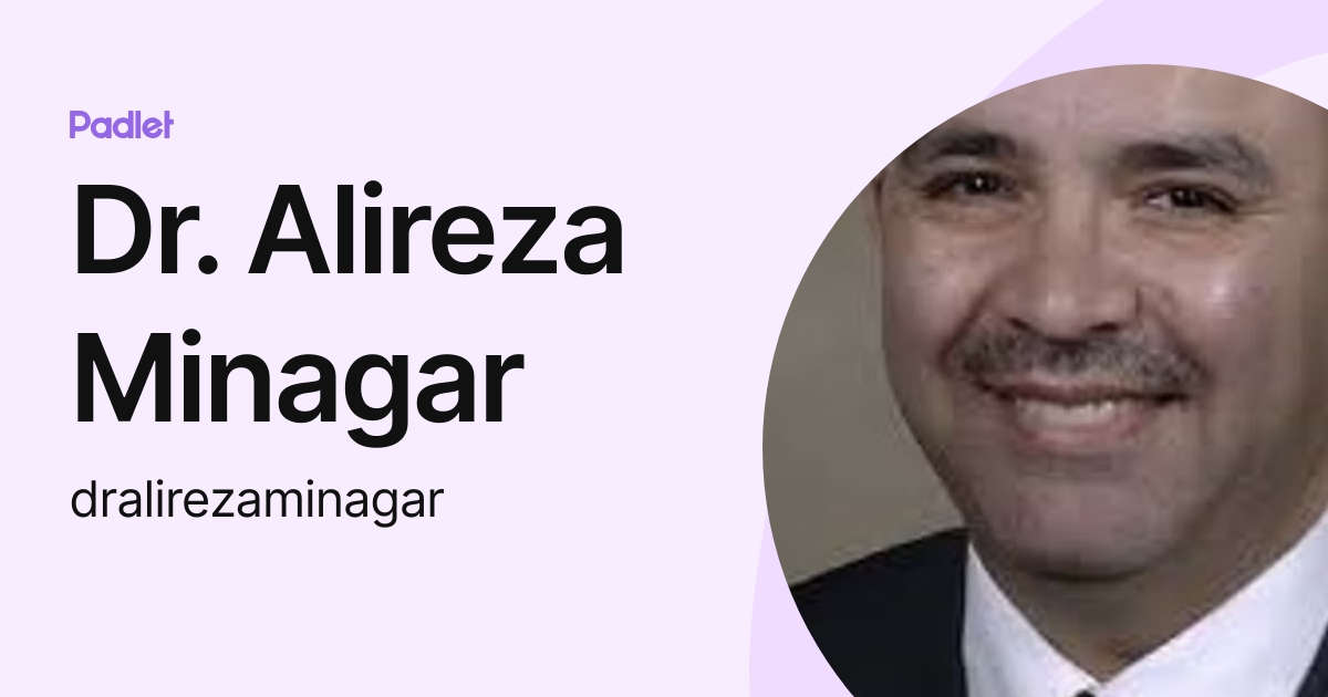 Dr. Alireza Minagar (dralirezaminagar) profile | Padlet