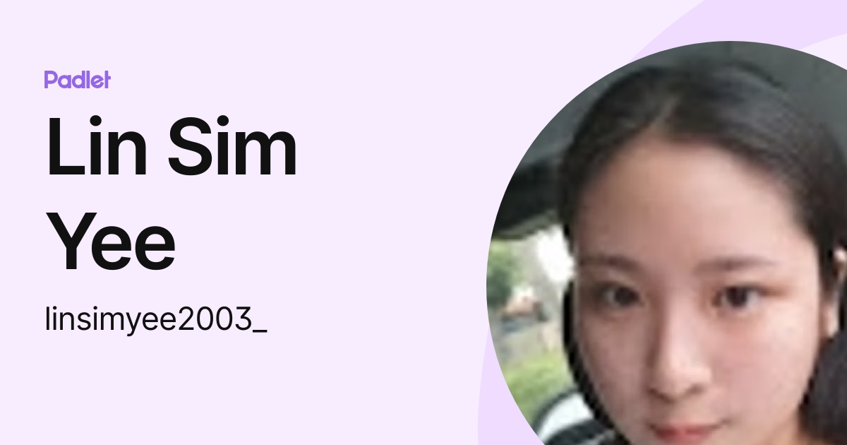 Lin Sim Yee (linsimyee2003_) profile | Padlet