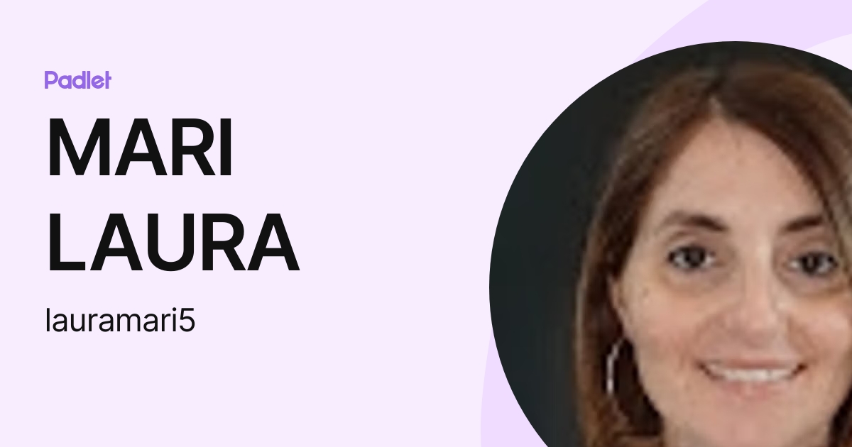 MARI LAURA (lauramari5) profile | Padlet