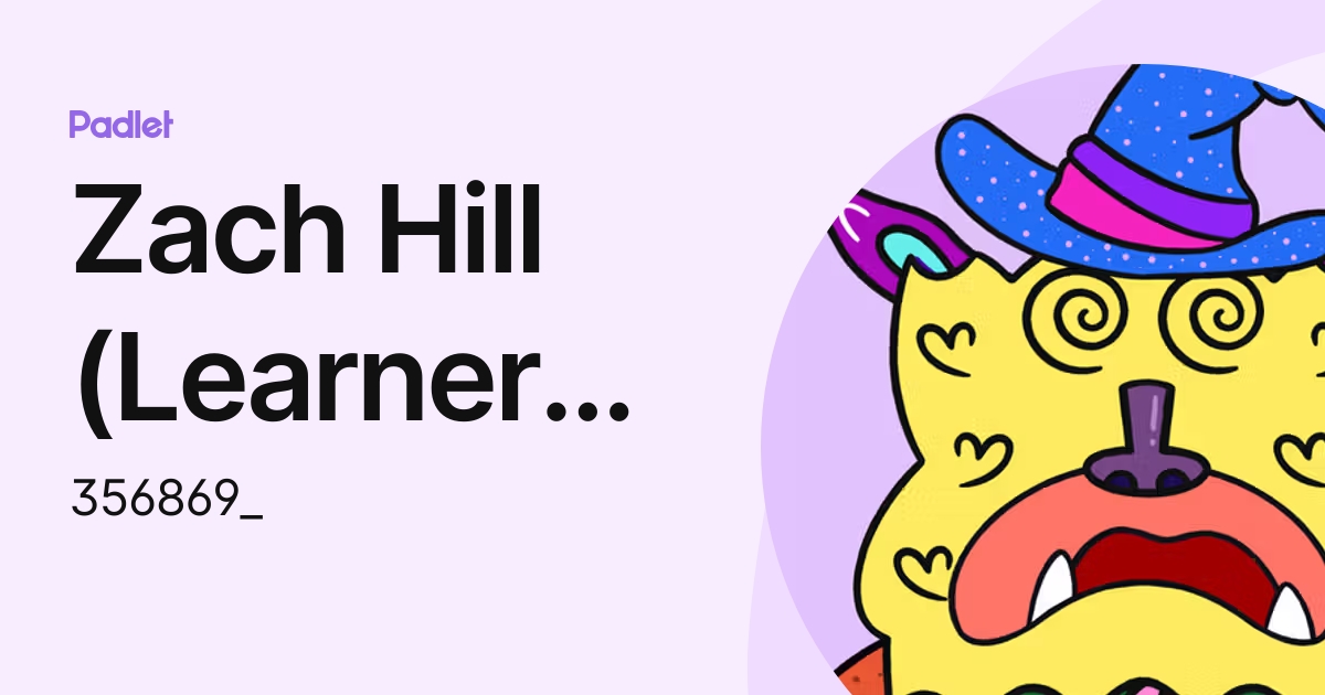 Zach Hill (Learner 356869) (356869_) profile | Padlet