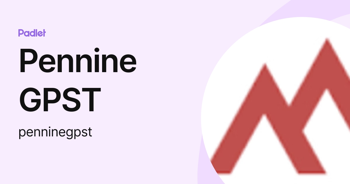 Pennine GPST (penninegpst) profile | Padlet