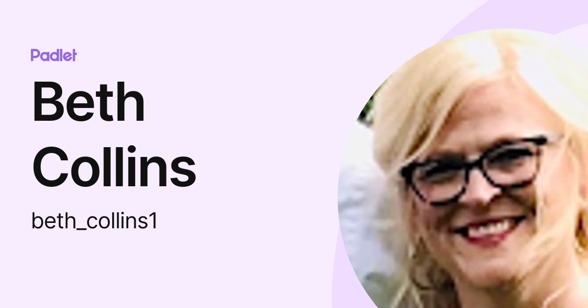 Beth Collins (beth_collins1) profile | Padlet