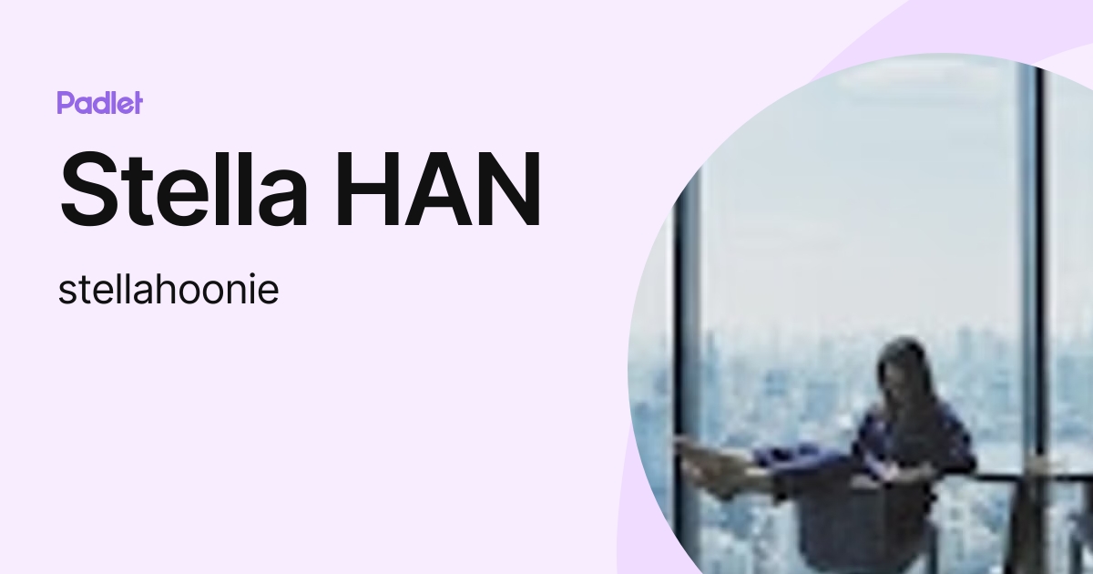 Stella HAN (stellahoonie) profile | Padlet