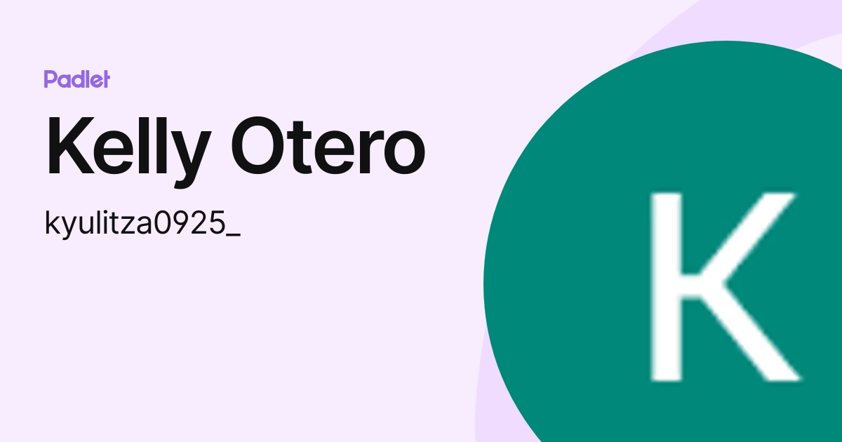 Kelly Otero (kyulitza0925_) profile | Padlet