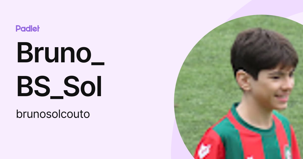 Bruno_ BS_Sol (brunosolcouto) profile | Padlet