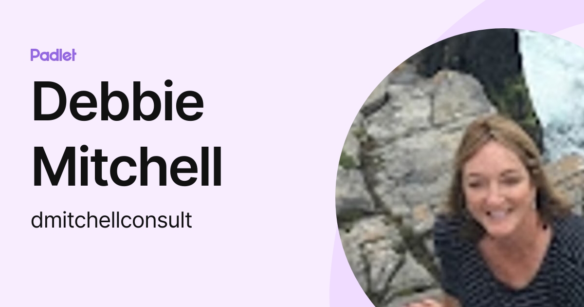 Debbie Mitchell (dmitchellconsult) profile | Padlet