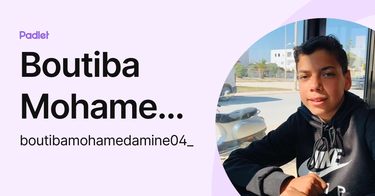 Boutiba Mohamed Amine (boutibamohamedamine04_) profile | Padlet