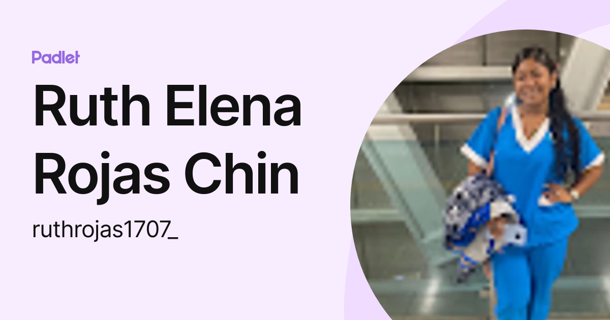 Ruth Elena Rojas Chin (ruthrojas1707_) profile | Padlet