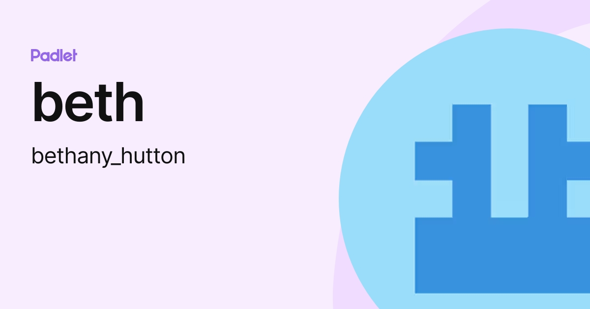 beth (bethany_hutton) profile | Padlet