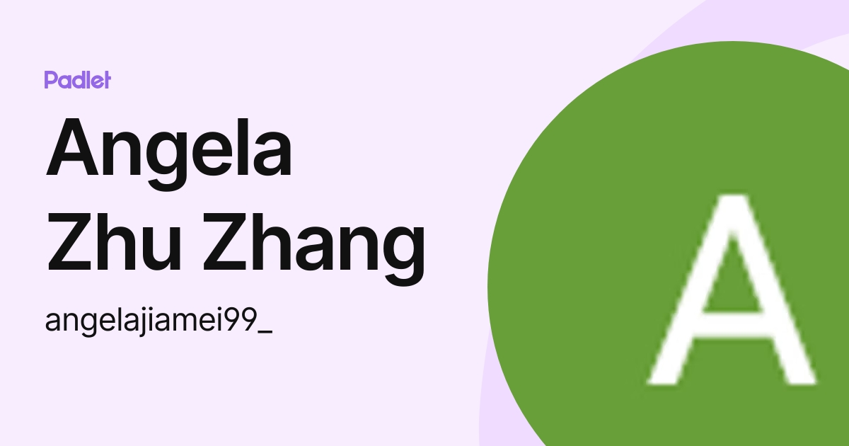 Angela Zhu Zhang (angelajiamei99_) profile | Padlet