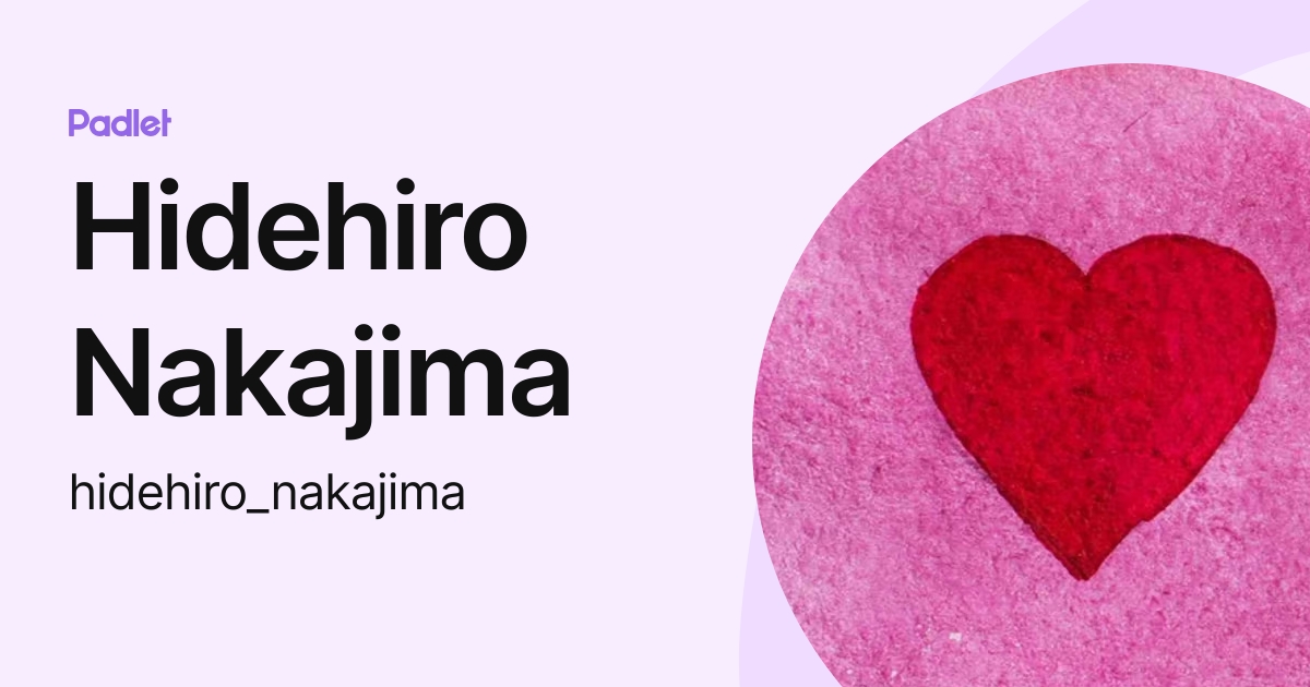 Hidehiro Nakajima (hidehiro_nakajima) profile | Padlet