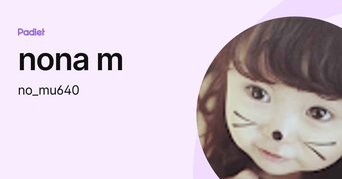 nona m (no_mu640) profile | Padlet