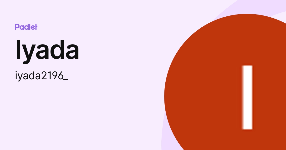 Iyada (iyada2196_) profile | Padlet