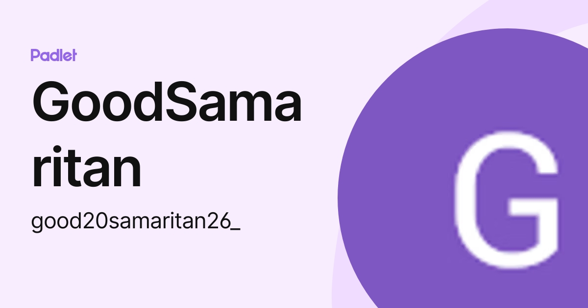 GoodSamaritan (good20samaritan26_) profile | Padlet