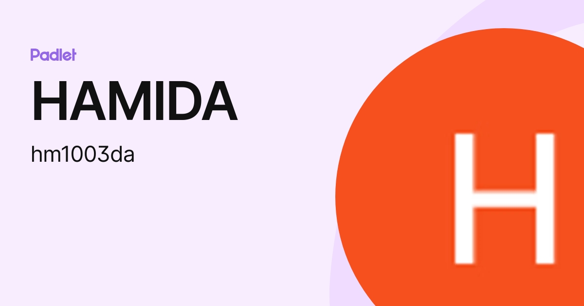 HAMIDA (hm1003da) profile | Padlet