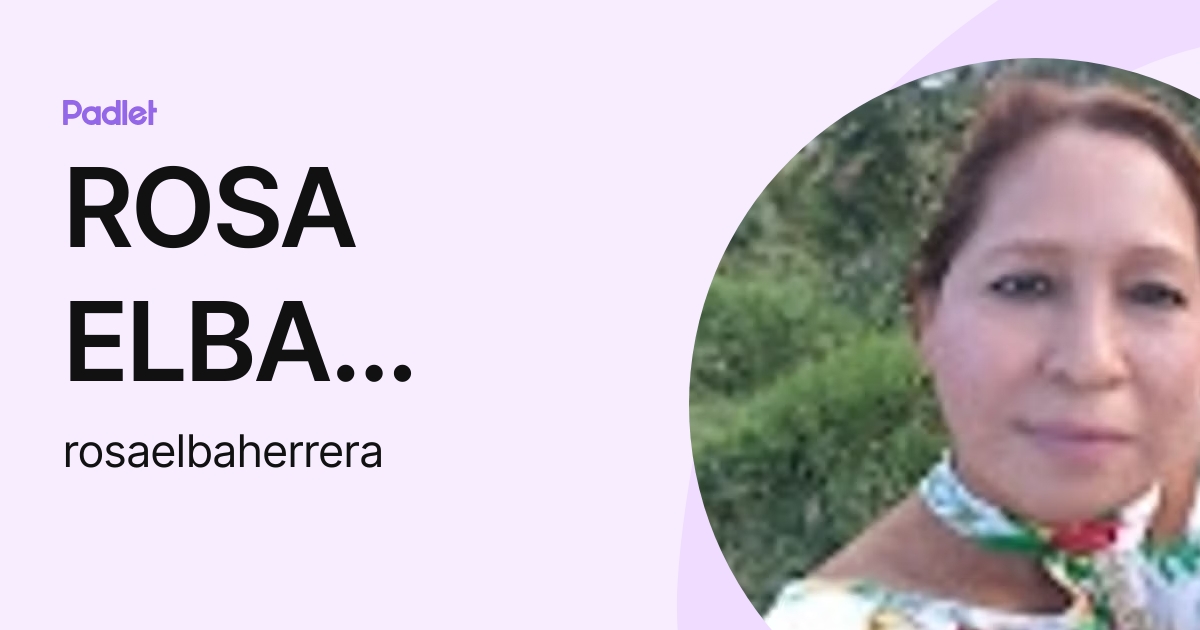 ROSA ELBA HERRERA MEJIA (rosaelbaherrera) profile | Padlet