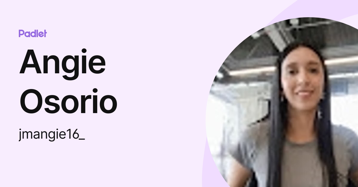 Angie Osorio (jmangie16_) profile | Padlet