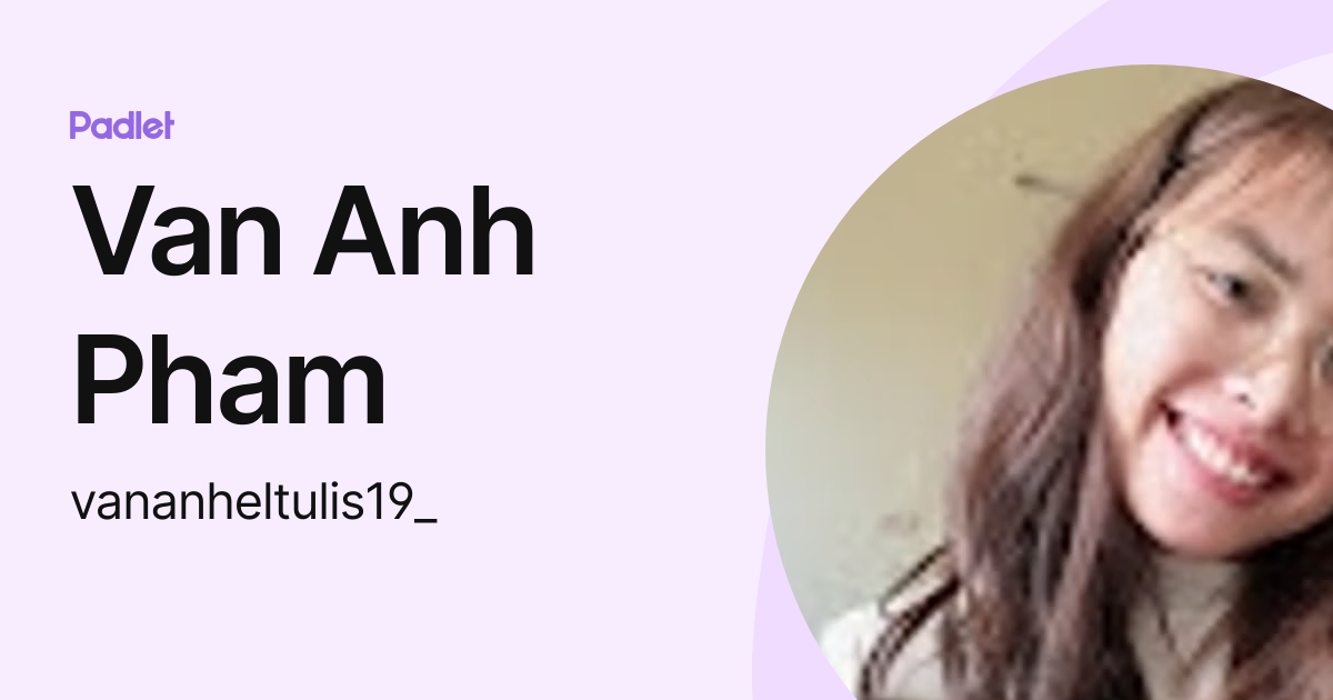 Van Anh Pham (vananheltulis19_) profile | Padlet