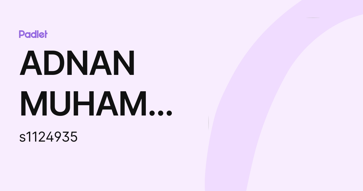 ADNAN MUHAMMED (s1124935) profile | Padlet