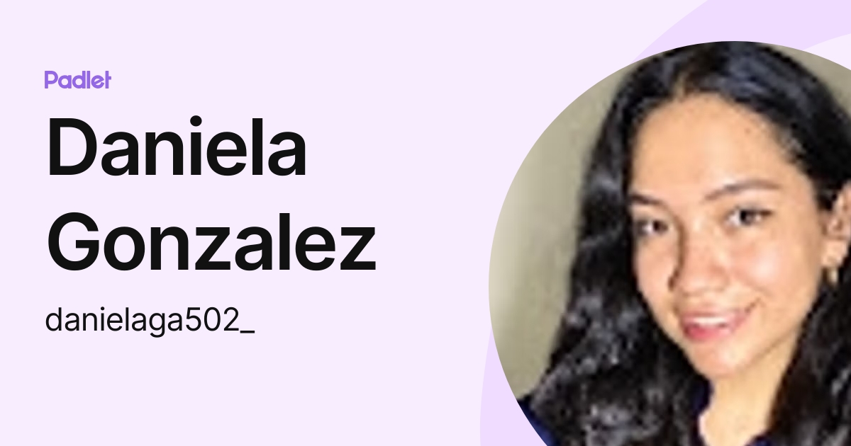 Daniela Gonzalez (danielaga502_) profile | Padlet