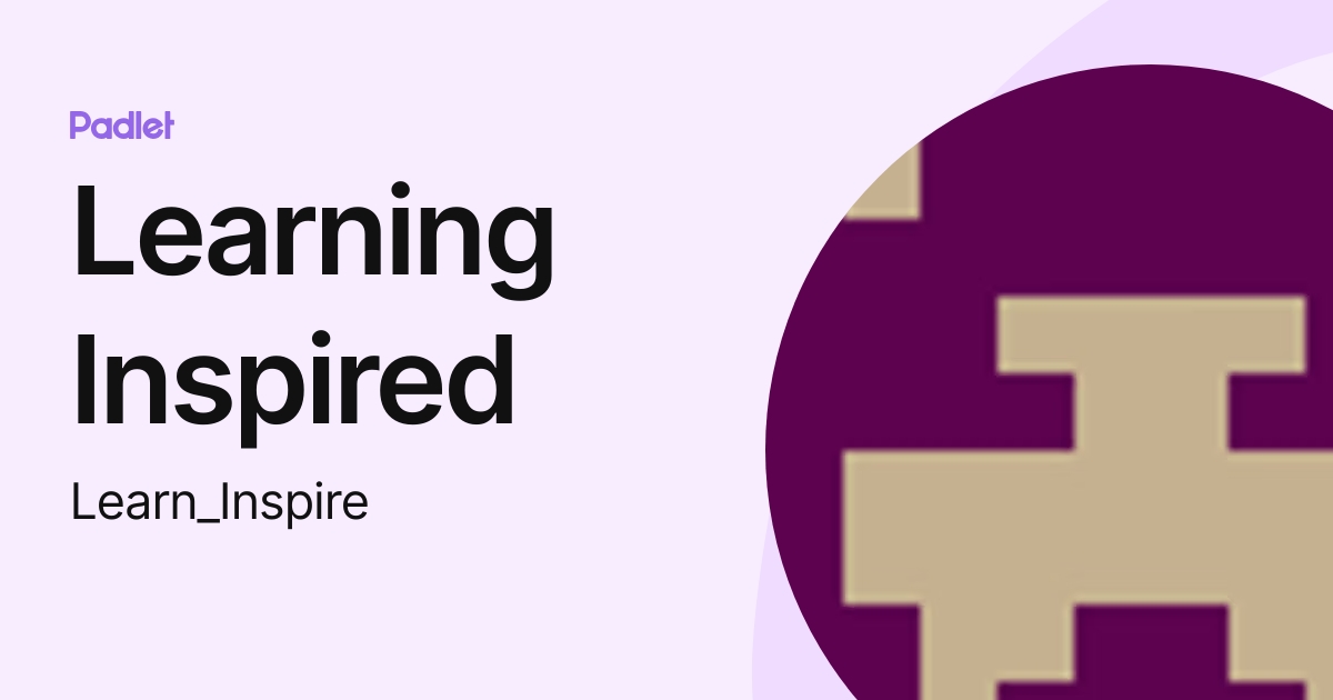 Learning Inspired (Learn_Inspire) profile | Padlet