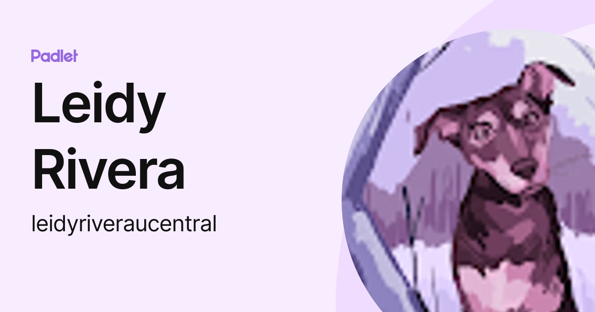 Leidy Rivera (leidyriveraucentral) profile | Padlet