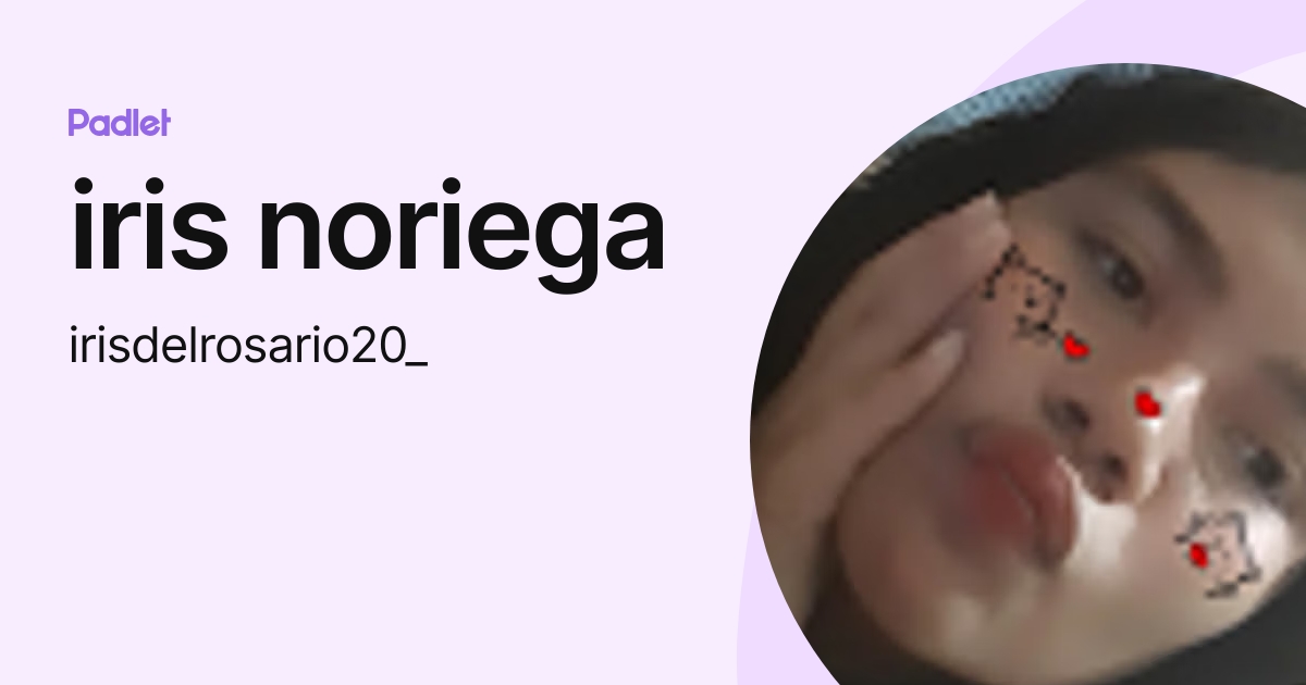iris noriega (irisdelrosario20_) profile | Padlet